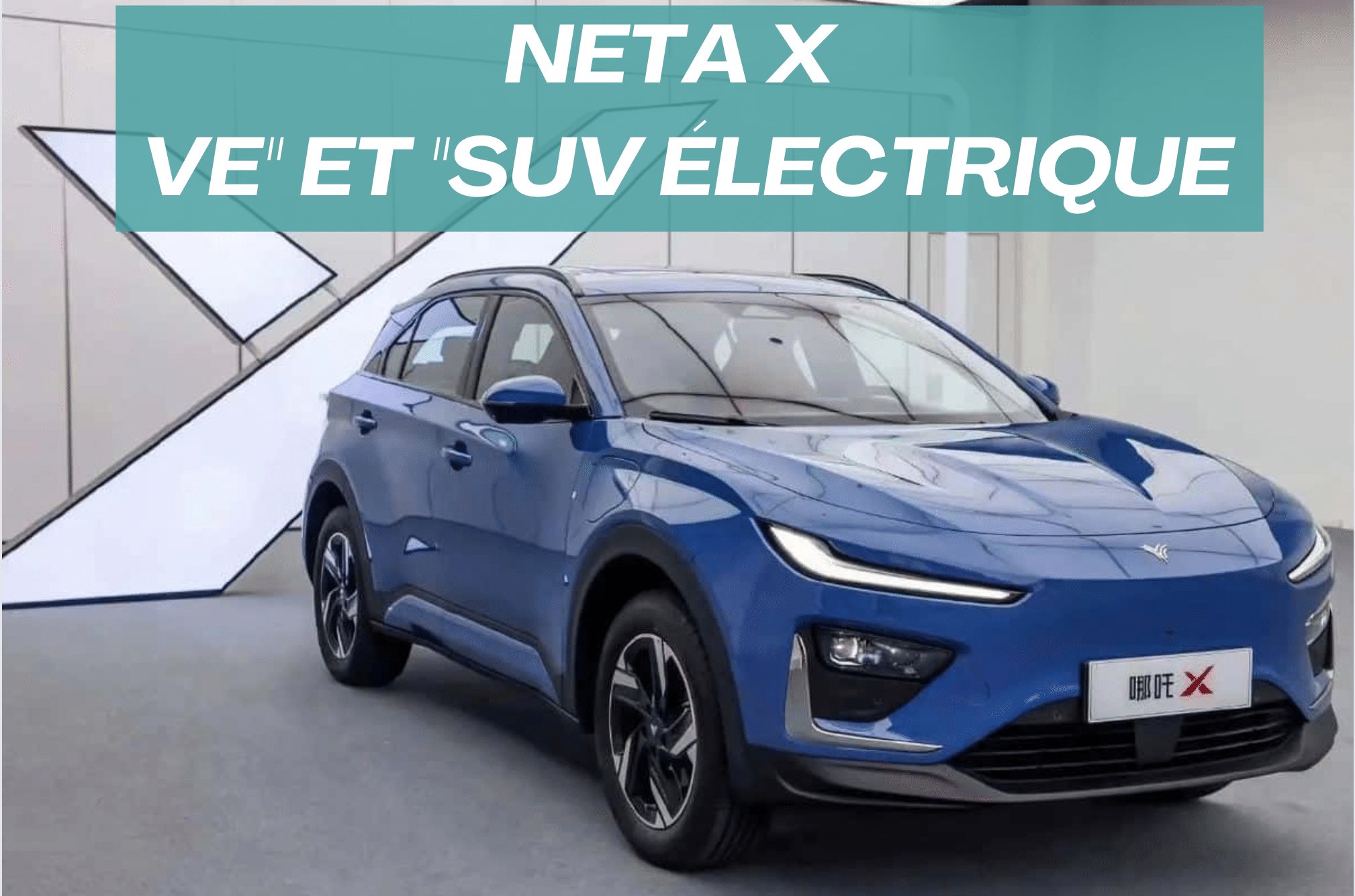 Lancement du Neta X : Un Nouveau SUV Électrique Compact en Chine