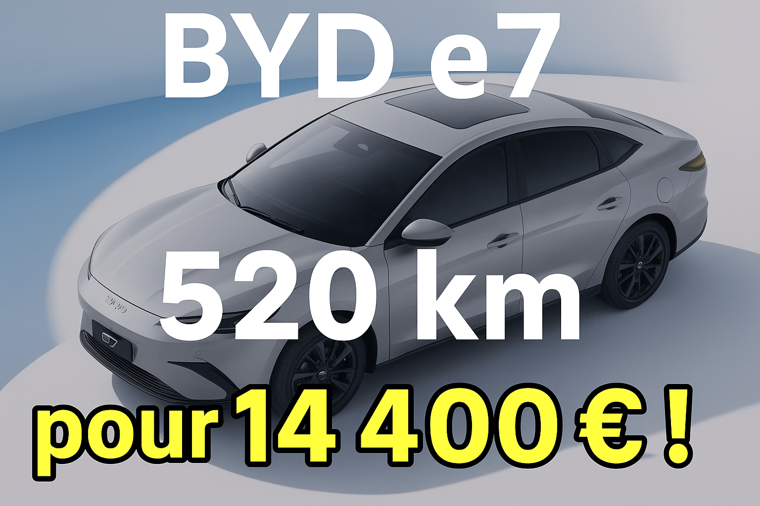 BYD e7 : la berline électrique à partir de 14 400 € avec jusqu'à 520 km d’autonomie