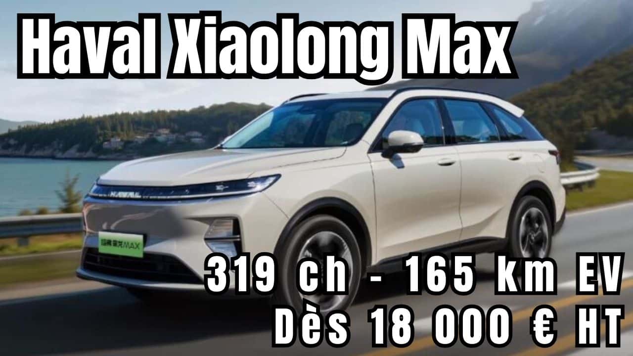 Haval Xiaolong Max 2025 : SUV PHEV de 319 ch dès 18 000 € HT et 16 000 commandes en 24h