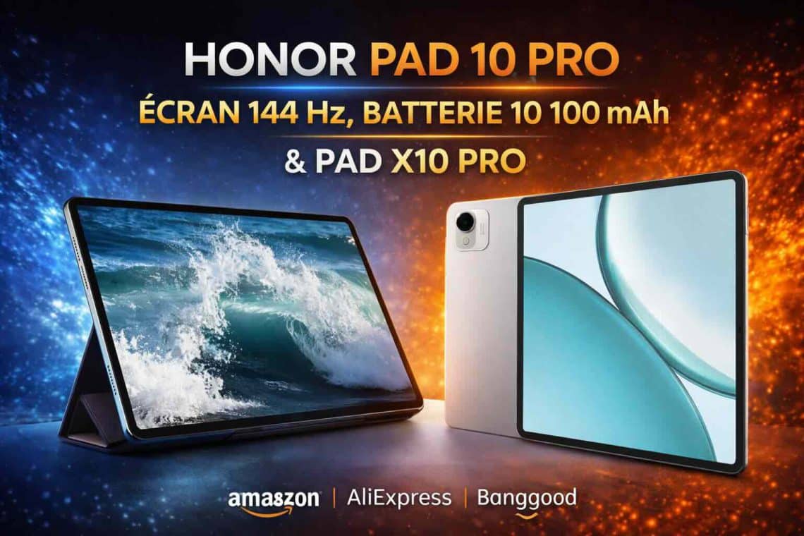 Honor Pad 10 Pro : écran 144 Hz, batterie 10 100 mAh et offensive ...