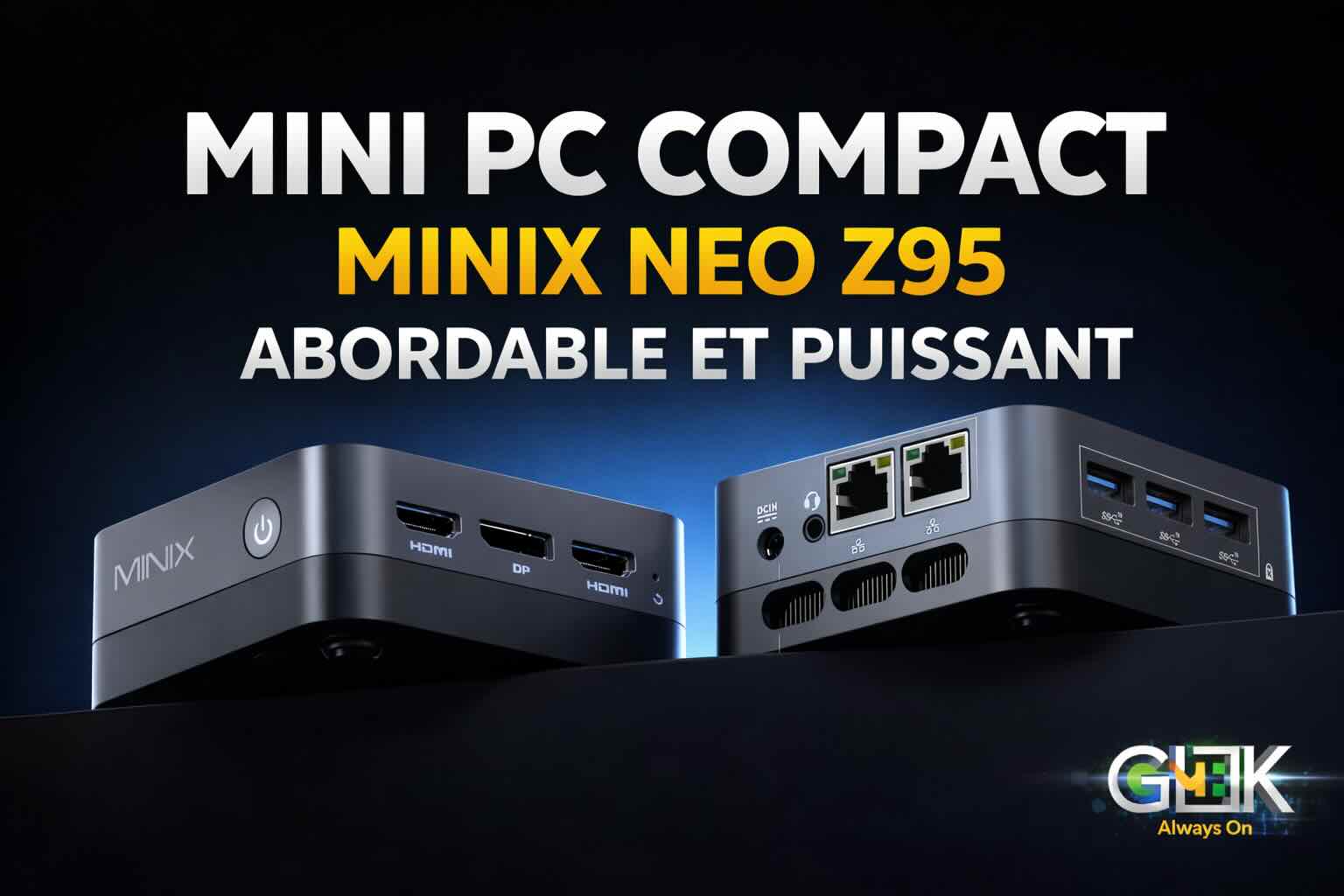 Minix Neo Z95 : un mini PC compact et abordable pensé pour les tâches ...