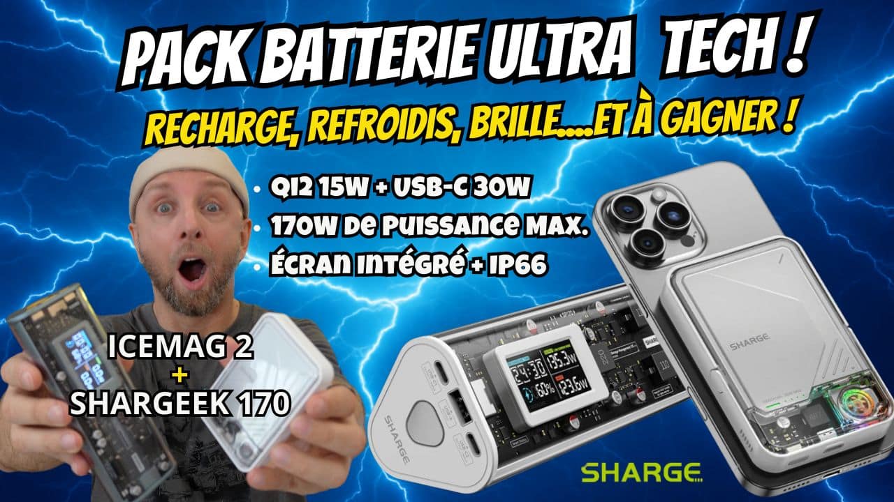 Test et avis des Sharge Icemag 2 et Shargeek 170, les batteries ...